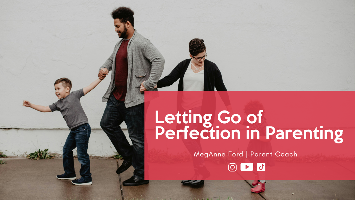 Letting Go of Perfection in Parenting - Be Kind Coaching
